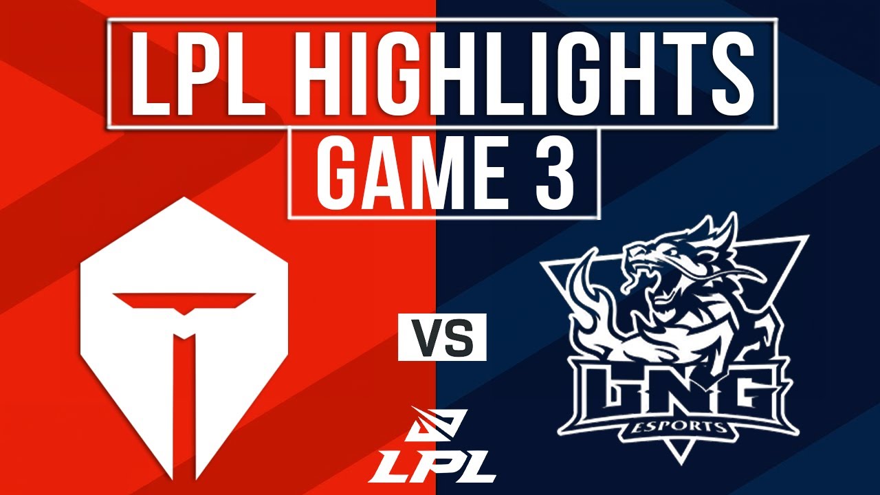 TES vs LNG Highlights Game 3 | LPL 2024 Summer Playoffs | Top Esports ...
