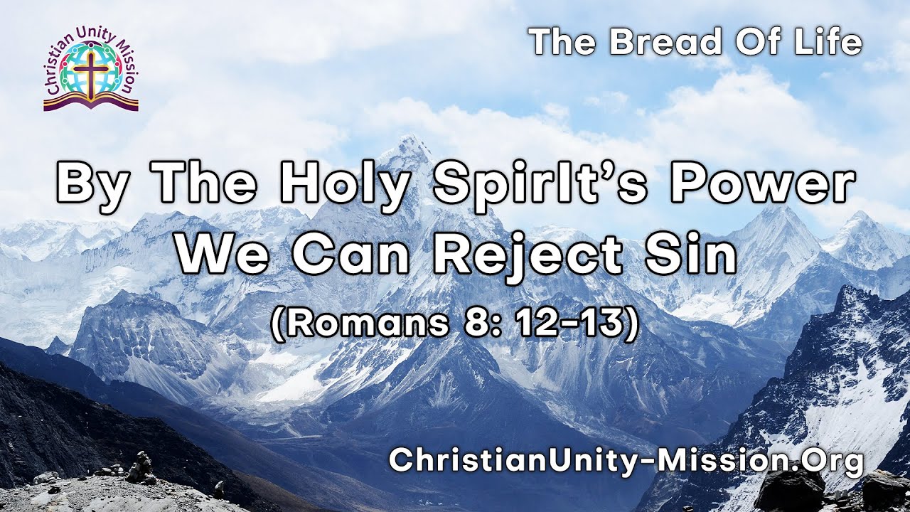 The Bread of Life | By the Holy Spirit’s Power We Can Reject Sin - YouTube