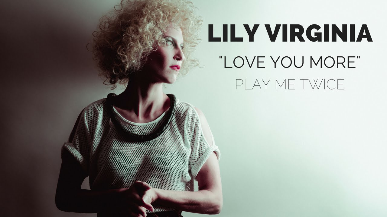 LILY VIRGINIA - LOVE YOU MORE - YouTube