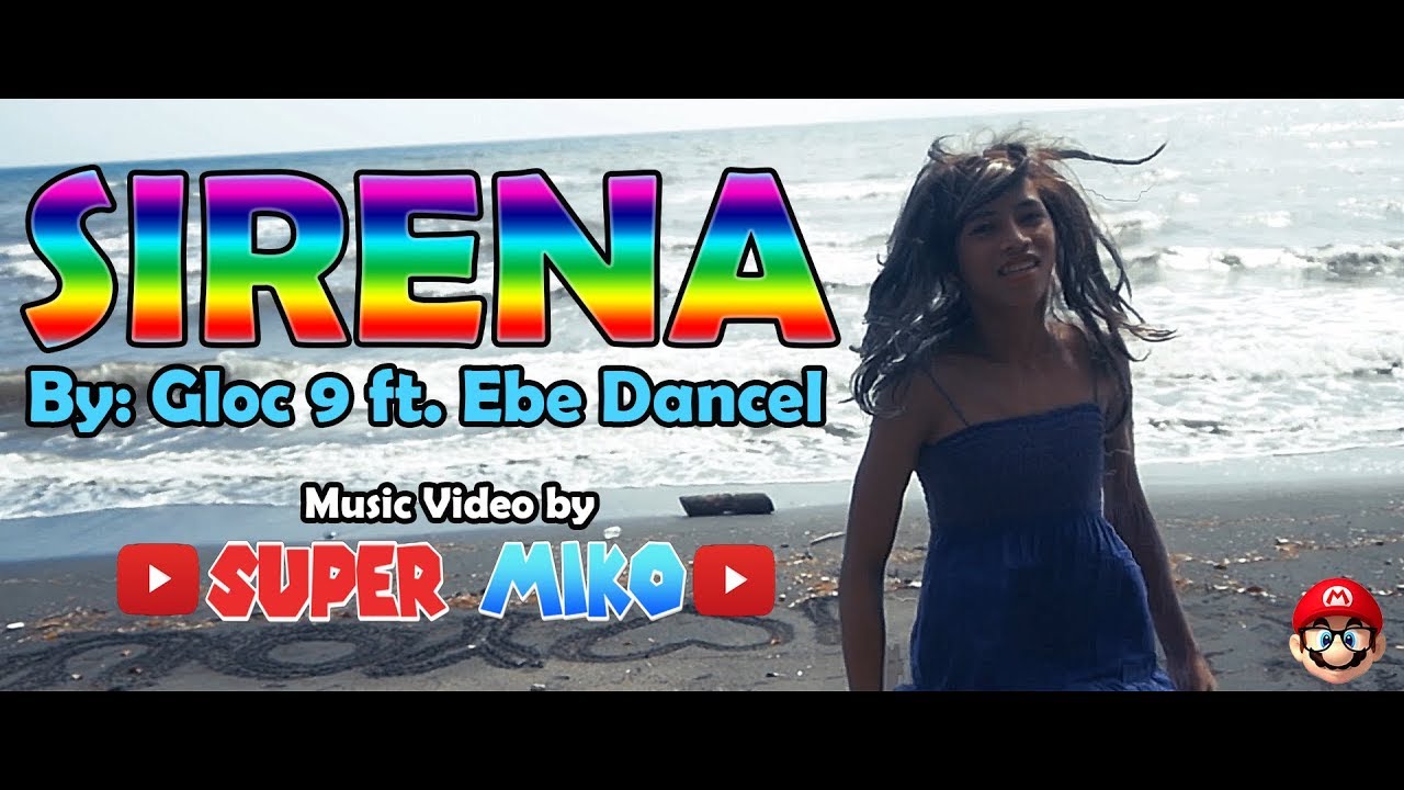 SIRENA by: Gloc 9 Feat. Ebe Dancel | School Project Music Video - YouTube