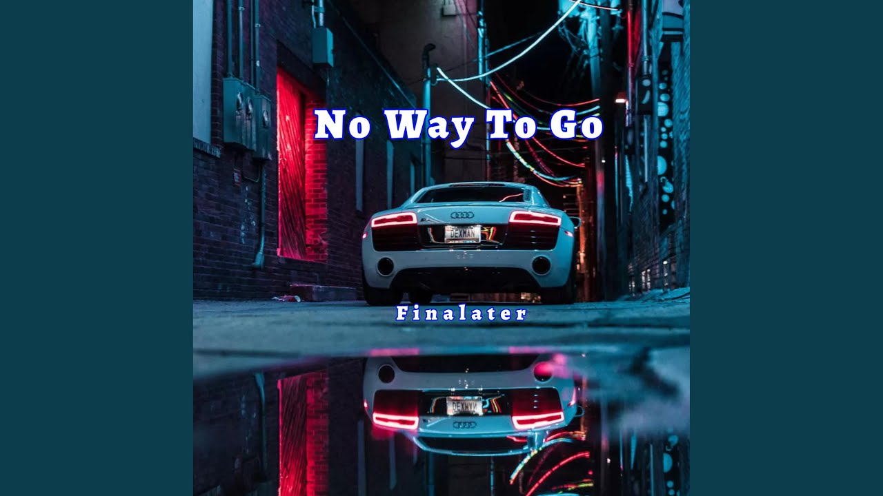 No Way To Go - YouTube