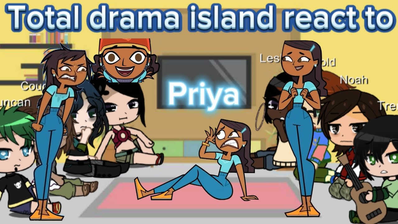 Total Drama Island reacts to The Reboot (Priya; Part 15) - YouTube