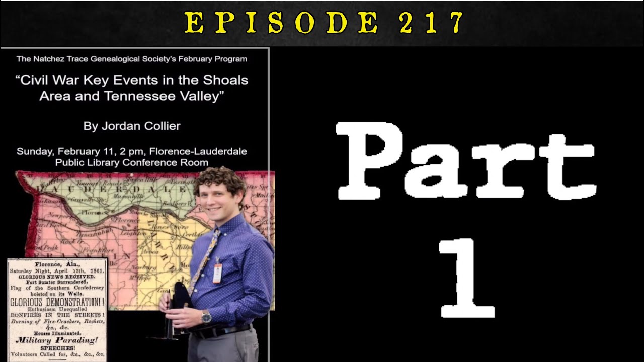 Episode 217 Jordan Collier’s “Civil War Key Events in the Shoals Area ...
