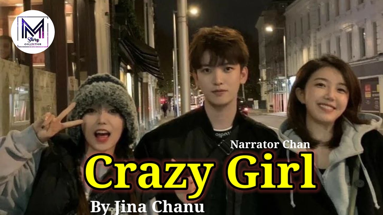 Crazy Girl Love Story Short By jina Chanu Narrator Chan ...