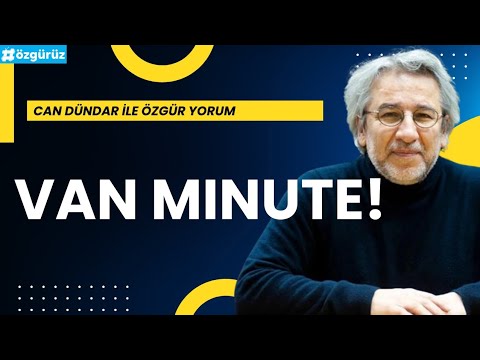 Can Dündar: VAN MINUTE!