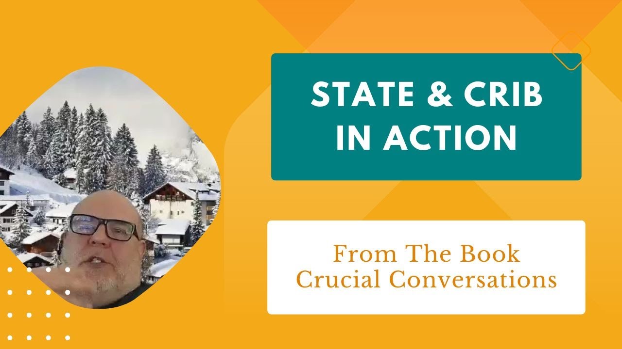 Crucial Conversations Recap: STATE & CRIB in Action - YouTube