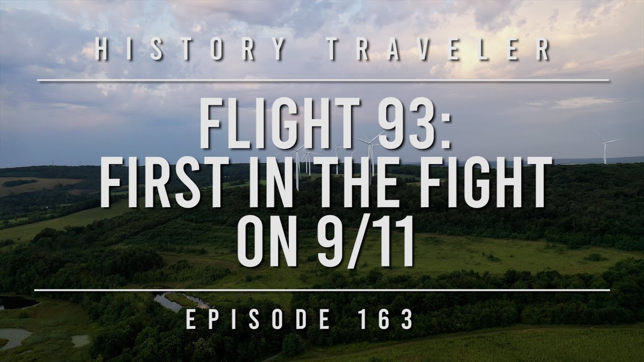 Flight 93: First in the Fight on 9/11 | History Traveler Episode 163 ...