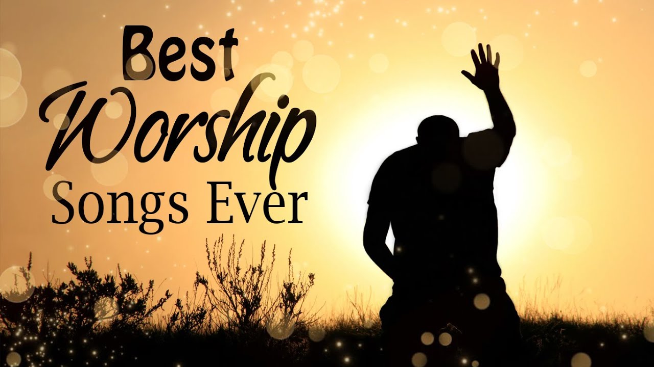 2 Hours Non Stop Worship Songs With Lyrics - WORSHIP & PRAISE SONGS ...