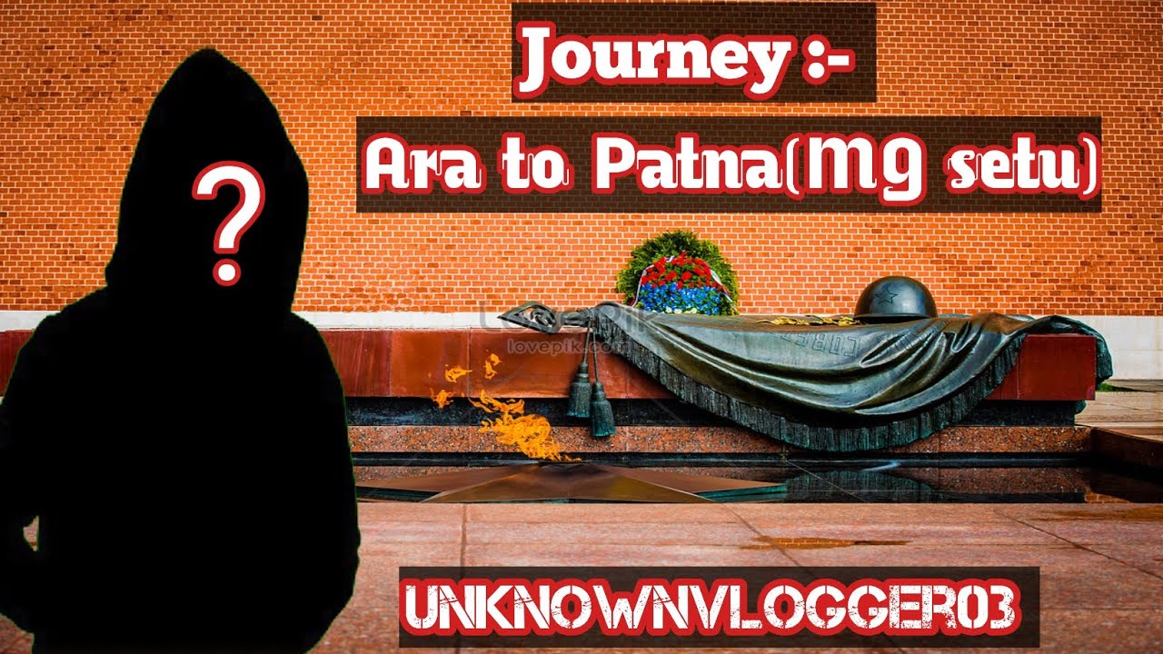 Journey :- Ara to Patna ( Mahatma Gandhi setu ) Asia's longest bridge ...