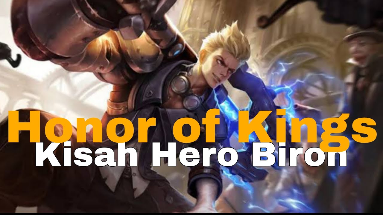 KISAH HERO BIRON HONOR OF KINGS!! - YouTube