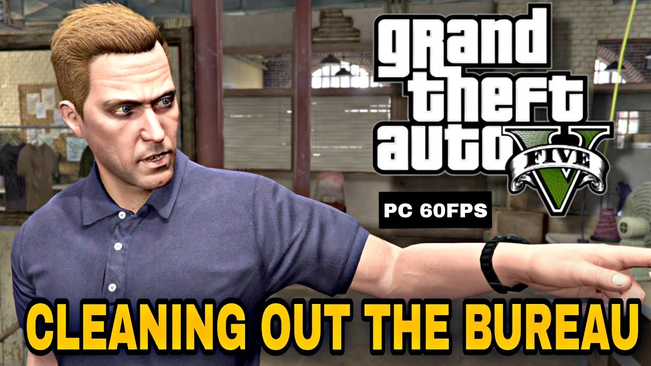GTA 5 - Cleaning out the Bureau [ 1080p 60FPS ] #81 - YouTube