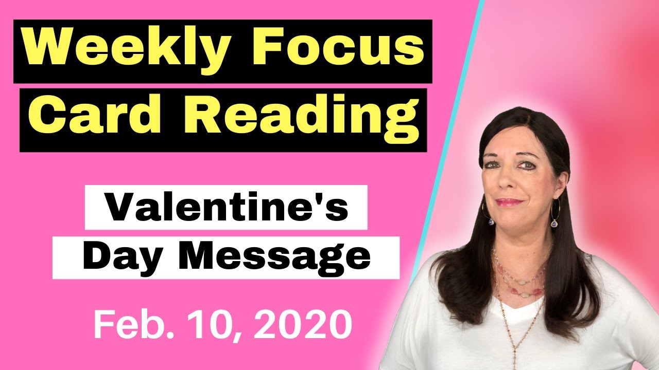 VALENTINE'S DAY MESSAGE | Weekly Focus Card Reading for Feb. 10 - Feb ...
