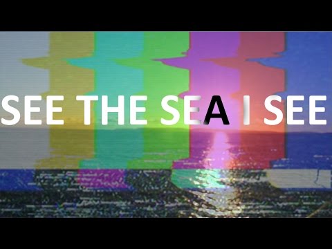 See The Sea I See (Corrupt VHS Version) -