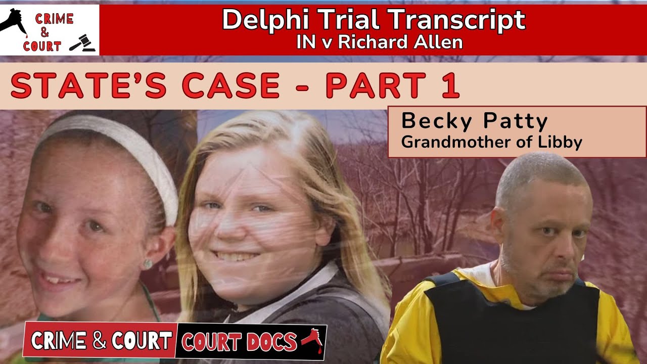 State’s Case - Part 1 - Becky Patty | #DelphiTranscripts - YouTube
