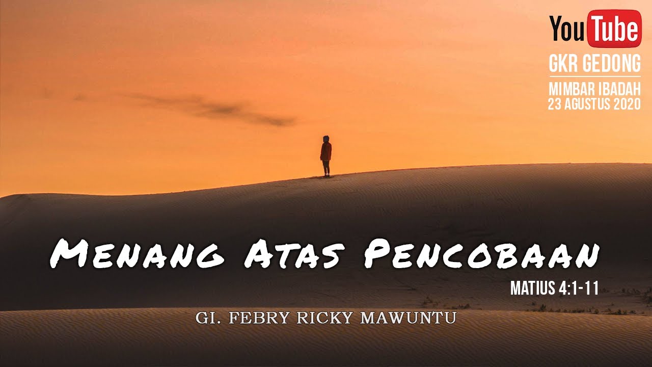 MENANG ATAS PENCOBAAN | Mimbar Ibadah GKR Gedong 23 Agustus 2020 | GI ...