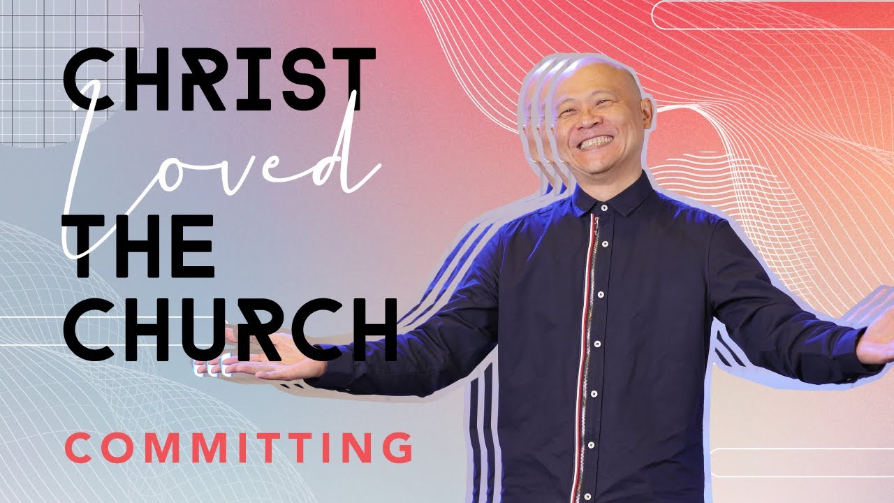Christ Loved the Church | 1. Committing - YouTube