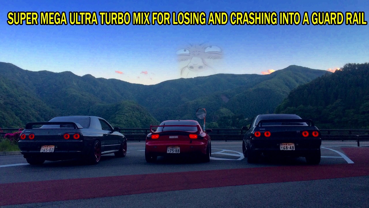 SUPER MEGA ULTRA TURBO MIX FOR LOSING AND CRASHING INTO A GUARD RAIL ...