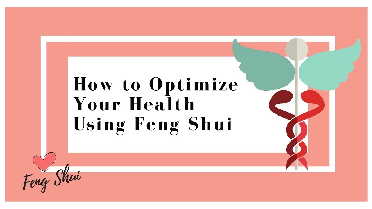 How to Optimize Your Health Using Feng Shui - YouTube