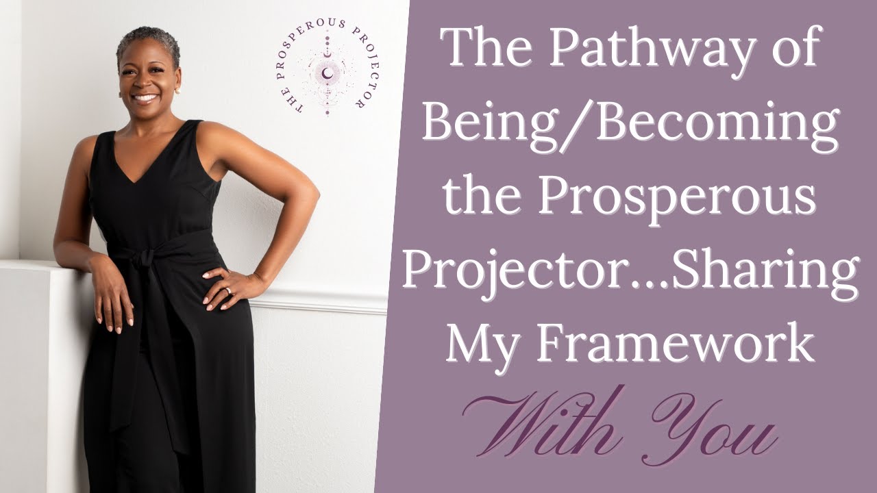 The Pathway of Being/Becoming the Prosperous Projector… Sharing My ...