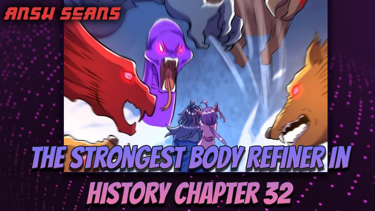 The Strongest Body Refiner In History | CHAPTER 32 ENGLISH | #AnshScans ...