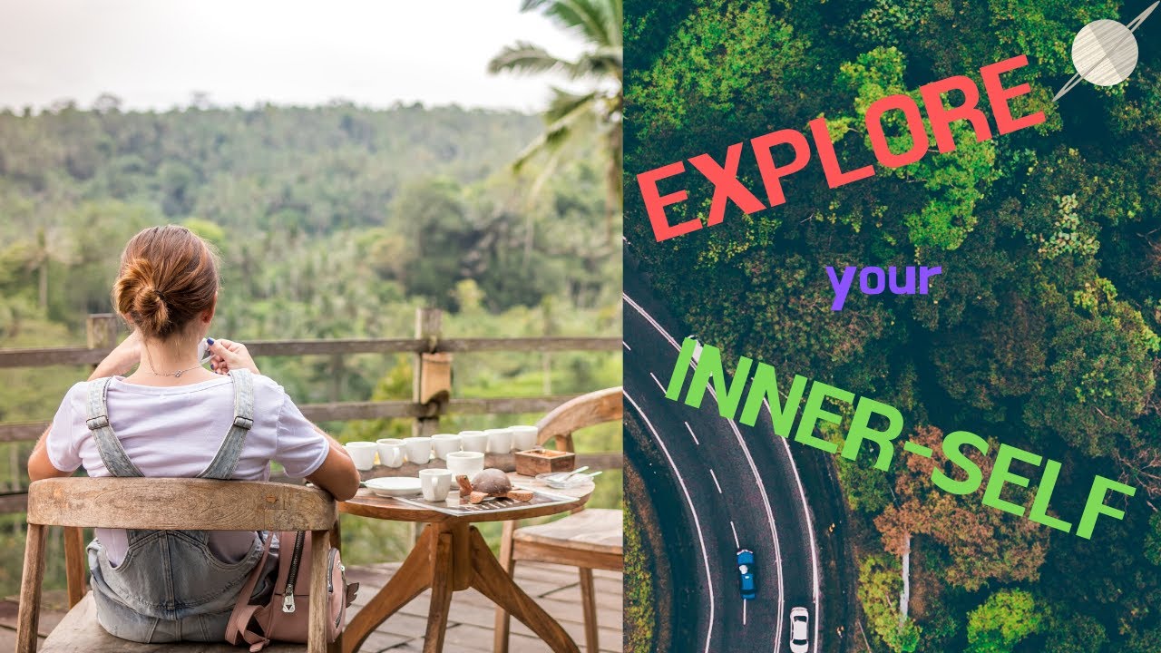 EXPLORE your INNER-SELF - YouTube