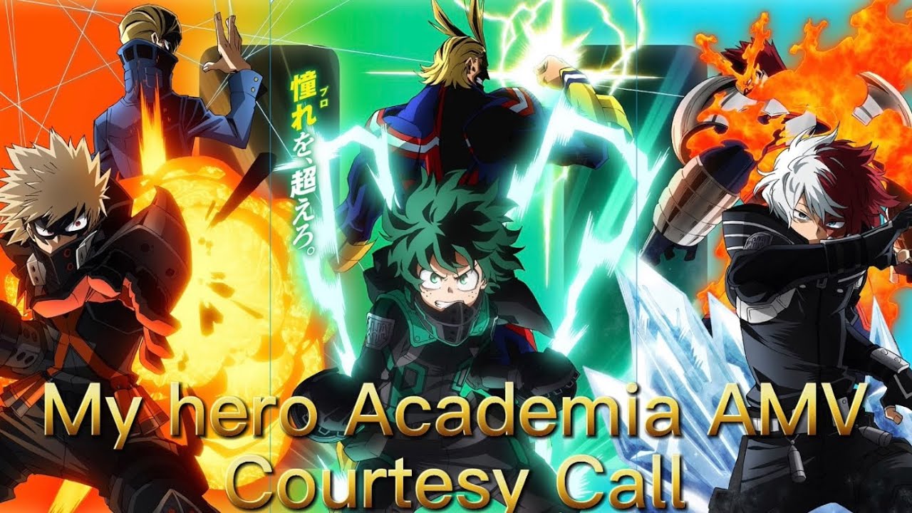 My hero Academia AMV Courtesy Call - YouTube