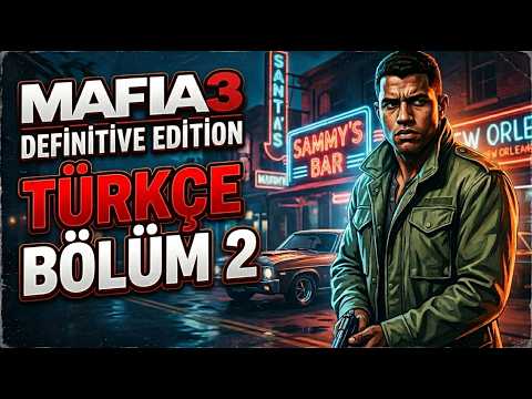 SOKAKLARIN KONTROLÜNÜ ELE ALIYORUZ ! | MAFİA 3: DEFİNİTİVE EDİTİON TÜRKÇE BÖLÜM 2