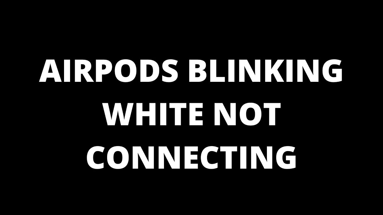 AirPods Blinking White Not Connecting YouTube airpods-blinking-white-not-connecting-youtube