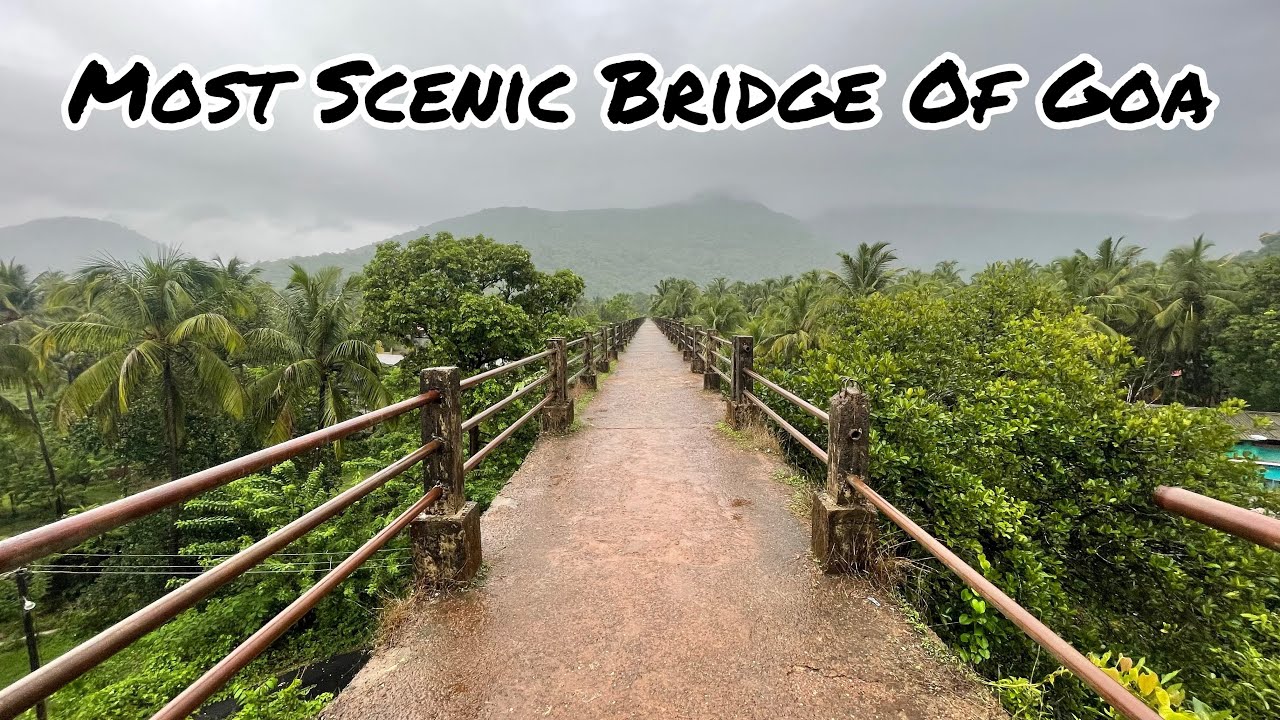 Most Scenic Bridge Of Goa I Best Offbeat Place In Goa I Keri Foot ...