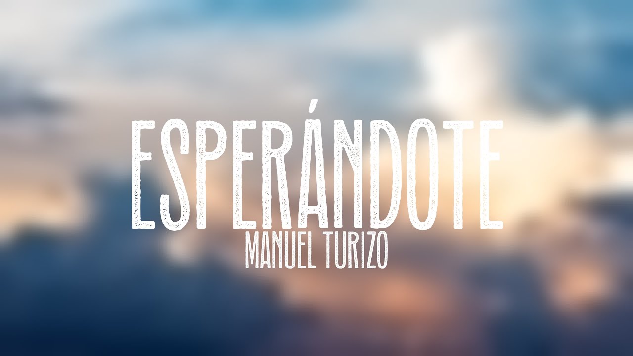 Esperándote - Manuel Turizo (Lyrics Video) - YouTube