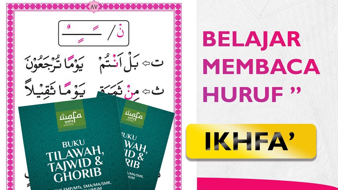 CARA MEMBACA HURUF HURUF IKHFA' - LATIHAN BUKU TILAWAH TAJWID GHORIB ...