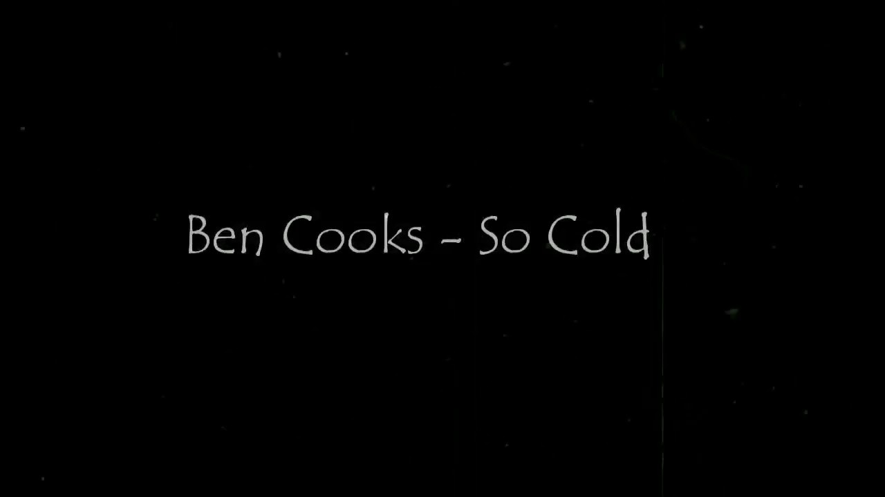 Ben Cooks - So Cold (lyrics + sub indo) - YouTube