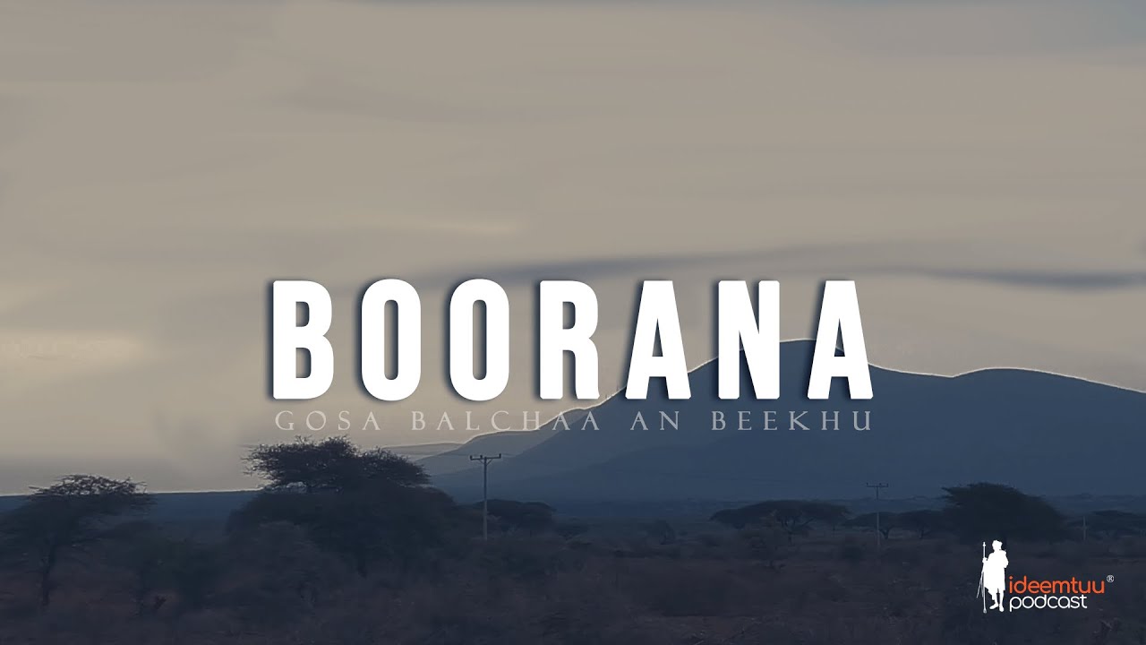 BOORANA-Gosa Balchaa an beekhu | GOROFF Media - YouTube
