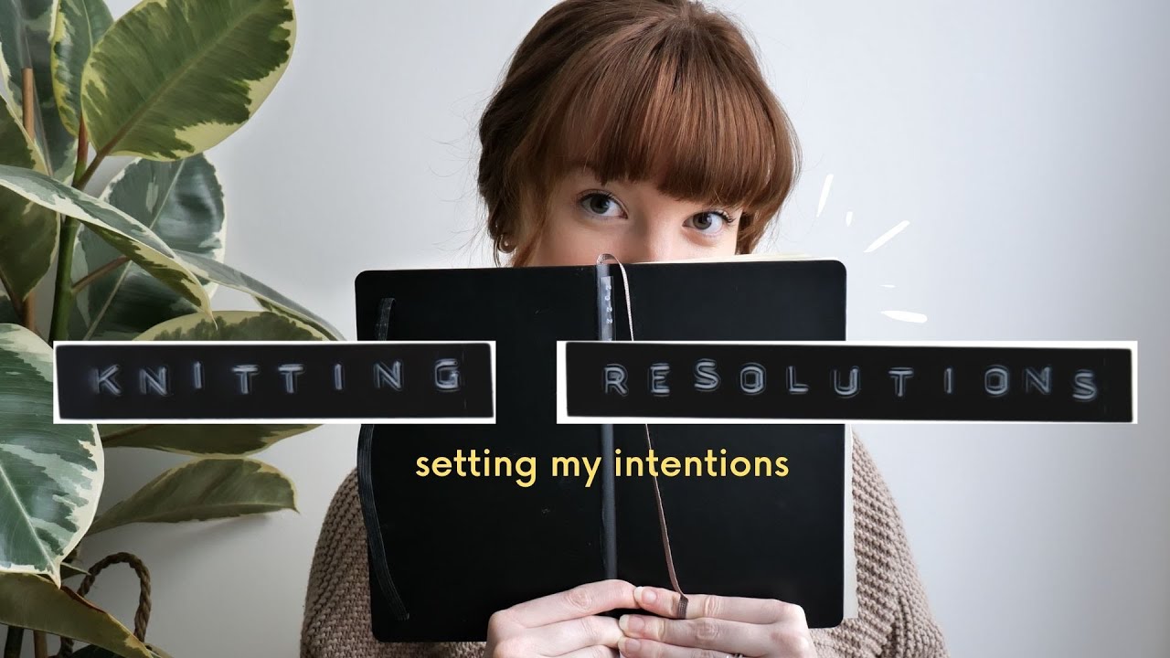 My 2022 knitting resolutions to be a more intentional knitter ...