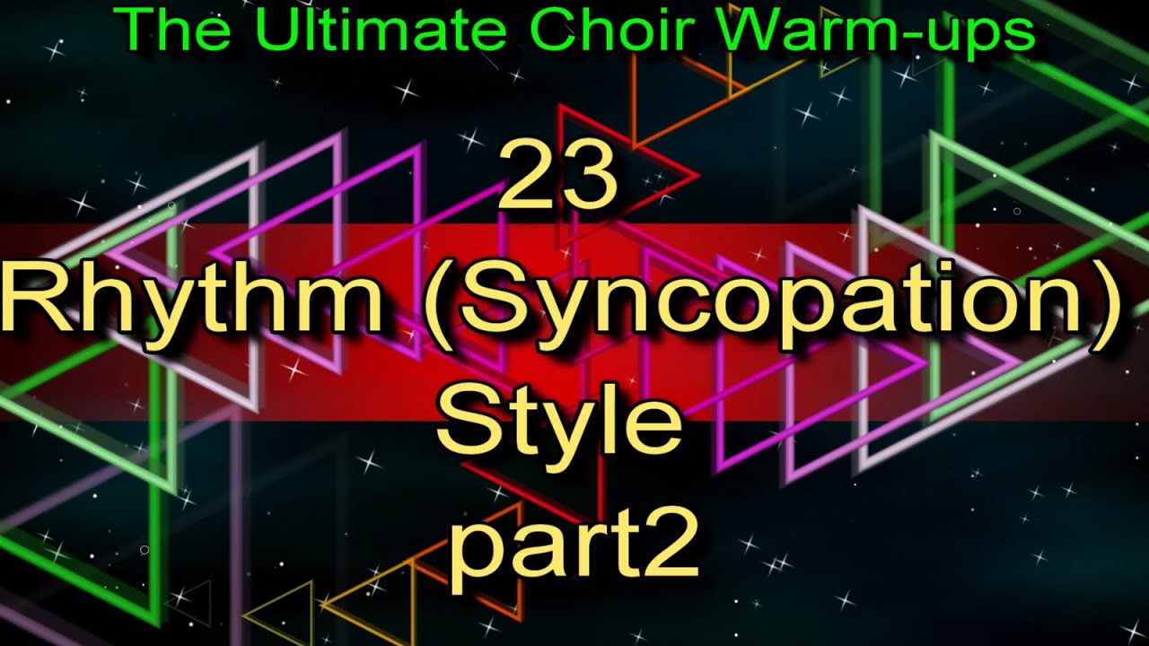 Rhythm (Syncopation), Style part2 | THE ULTIMATE CHOIR WARM-UPS - YouTube