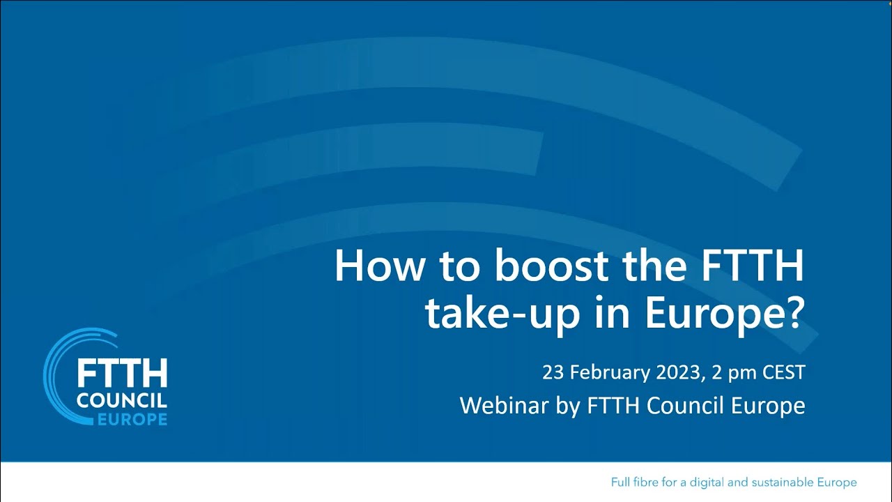 [WEBINAR] How to Boost the FTTH Take Up in Europe? - YouTube