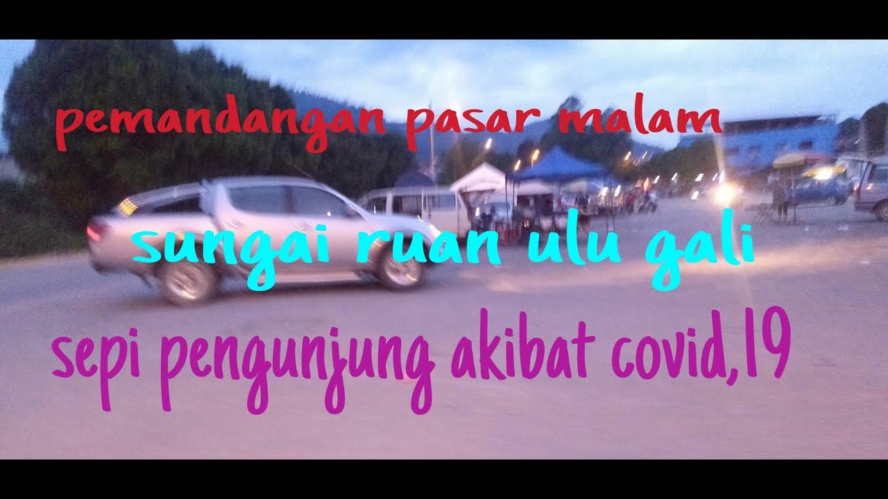 SUASANA PASAR MALAM SUNGAI RUAN ULU GALI...!!!..SEPI PENGUNJUNG - YouTube