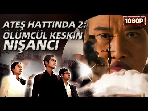 Ateş Hattında 2: Ölümcül Keskin Nişancı | Türkçe Altyazılı Film | Çin Filmleri