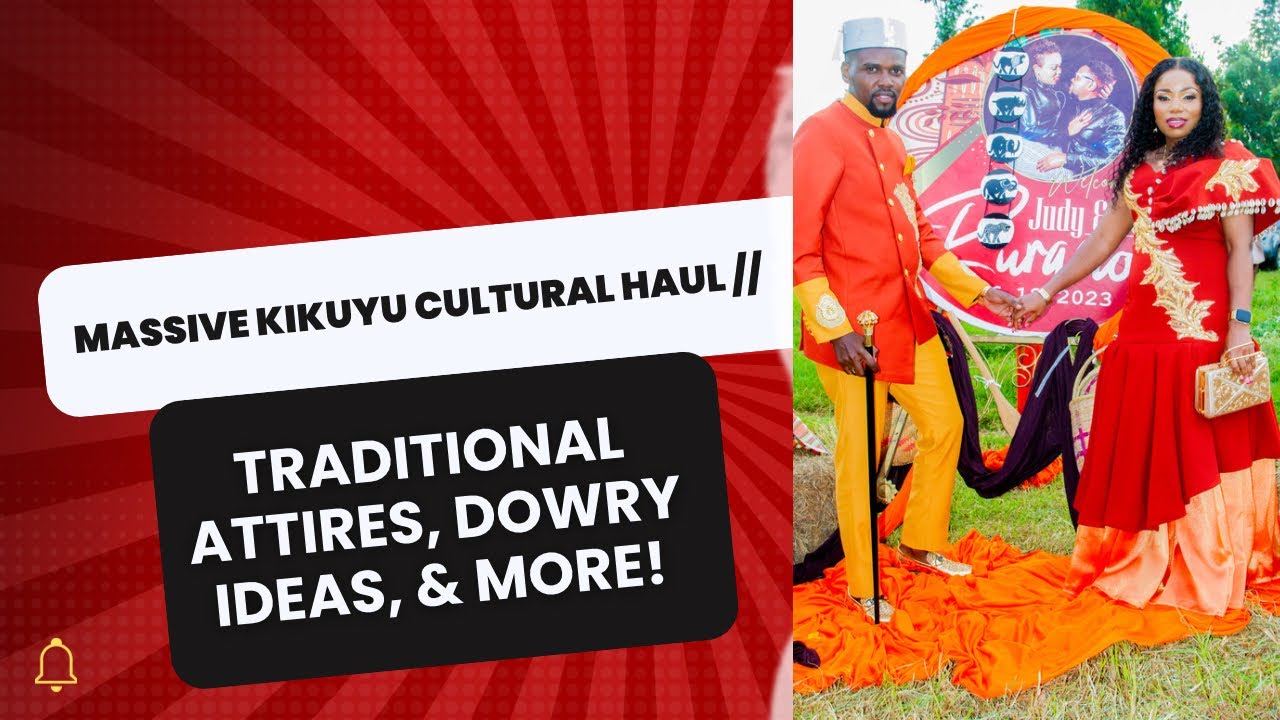 MASSIVE KIKUYU CULTURAL HAUL // Traditional Attires, Dowry Ideas ...
