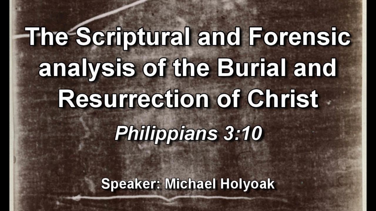 The Scriptural and Forensic analysis of the Burial and Resurrection of ...
