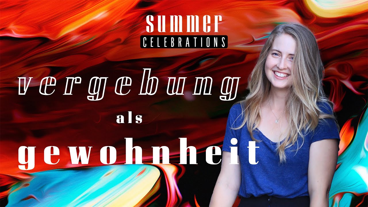 Vergebung als Gewohnheit | Saskia Schmidt - YouTube