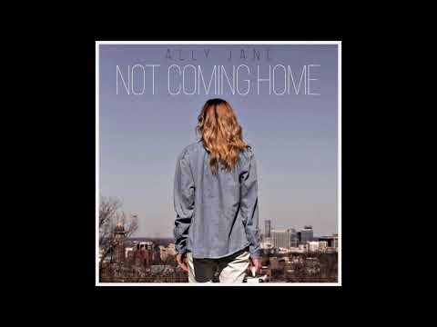 Not Coming Home --allyJane Zawada