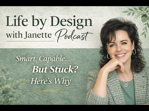 Smart, Capable but Stuck   Here's Why!  Podcast 6