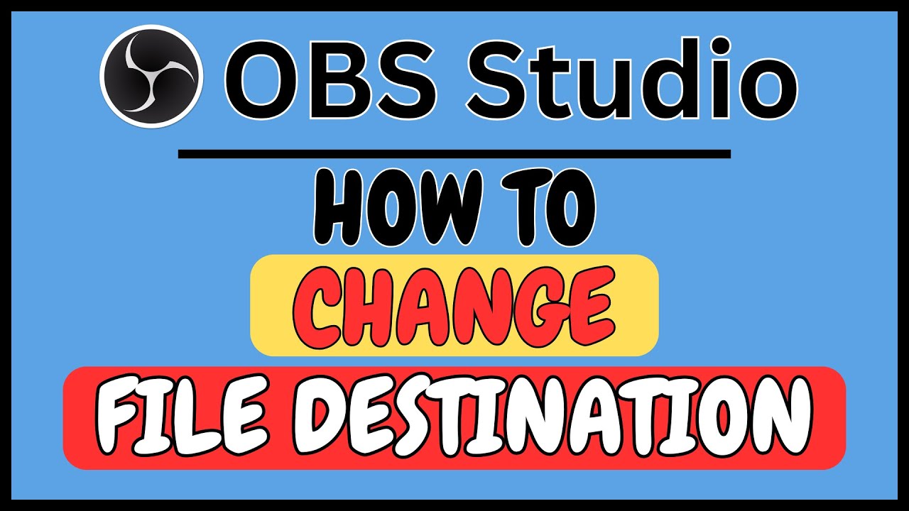 How To Change The Recorded File Destination Path In OBS Studio | Easy ...