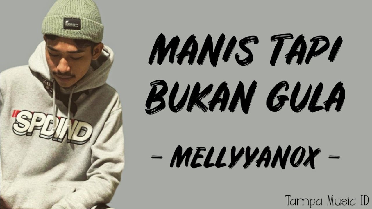 Manis Tapi Bukan Gula - Mellyyanox (Lirik Lagu) ~ Yang Manis tapi bukan ...