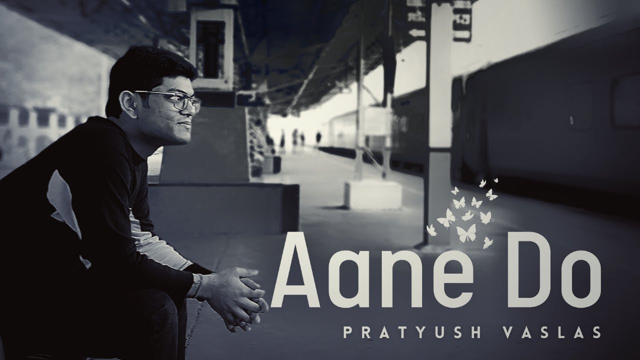 AANE DO - Pratyush Vaslas (Official Video) - YouTube