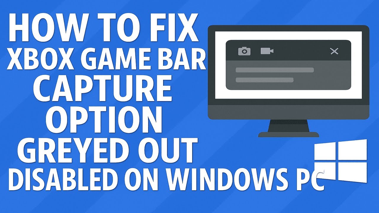 How To Fix Xbox Game Bar Capture Option Greyed Out Disabled On Windows ...
