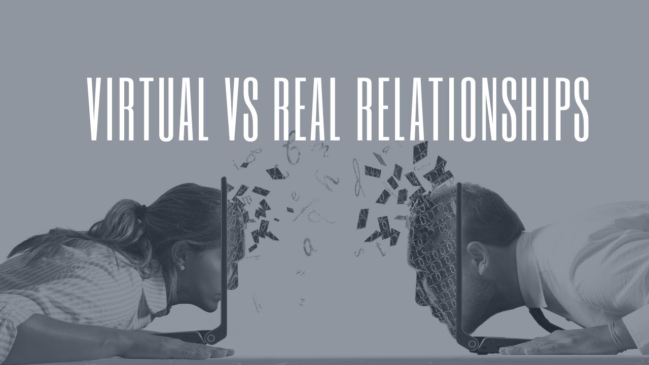 Virtual vs Real Relationships | Difference Between Two Types of ...