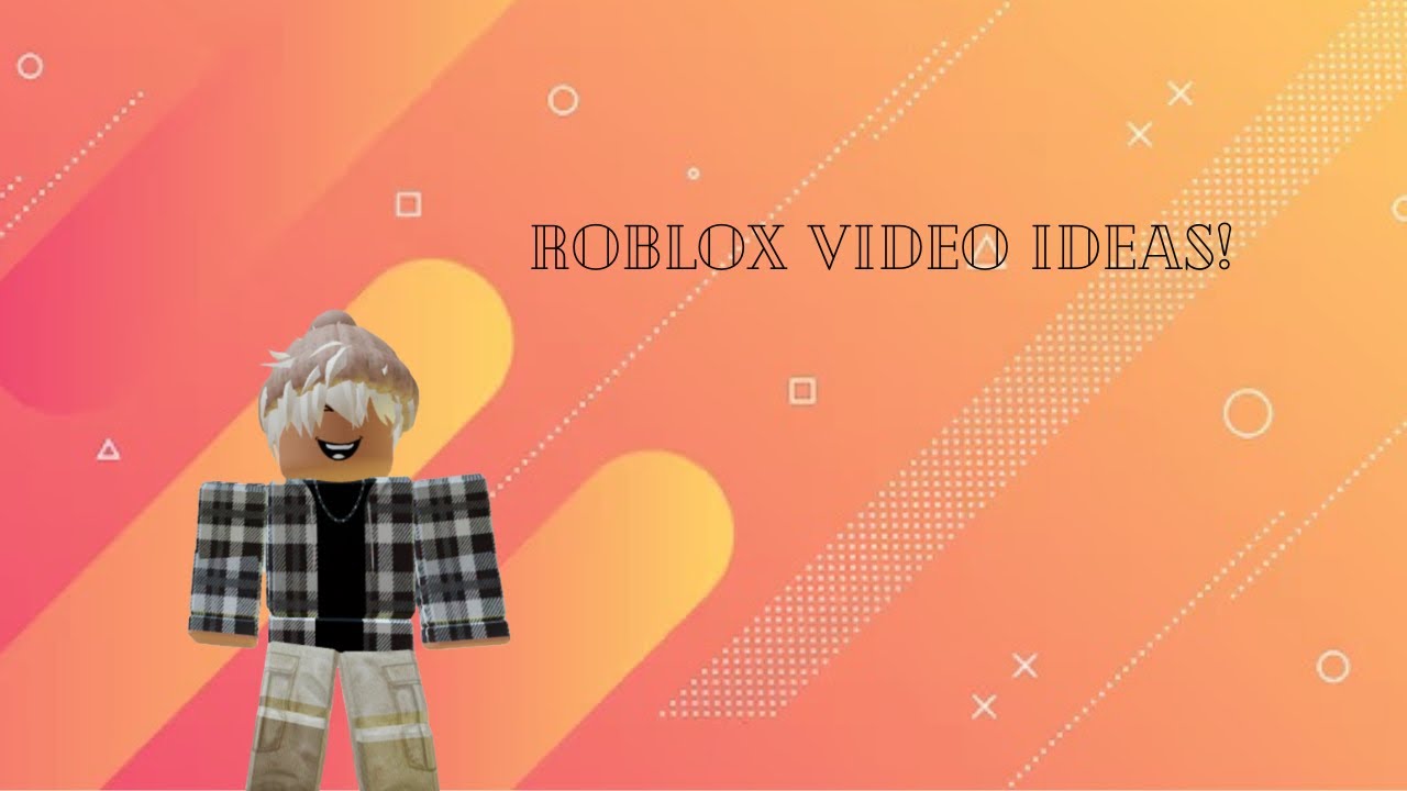 Roblox video ideas that will get lots of views! - YouTube