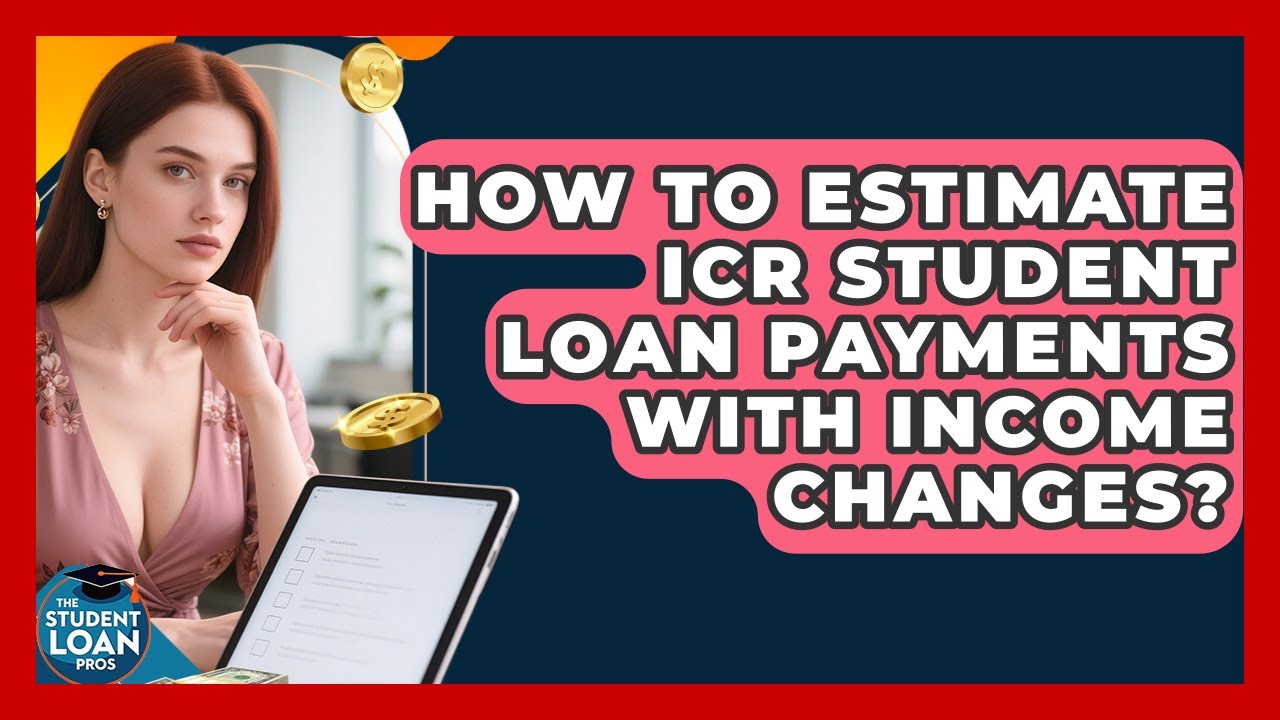 How To Estimate ICR Student Loan Payments With Income Changes? - The Student Loan Pros - YouTube
